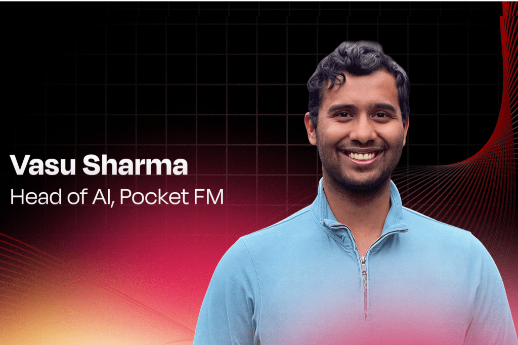 Pocket FM Appoints Former Meta AI Scientist Vasu Sharma as Head of AI